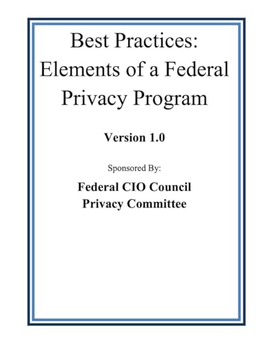 Best Practices: Elements of a Federal Privacy Program by CIO Council ...