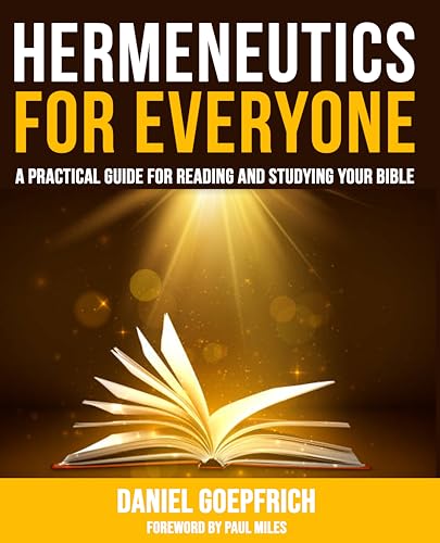 Hermeneutics for Everyone: A Practical Guide for Reading and Studying ...