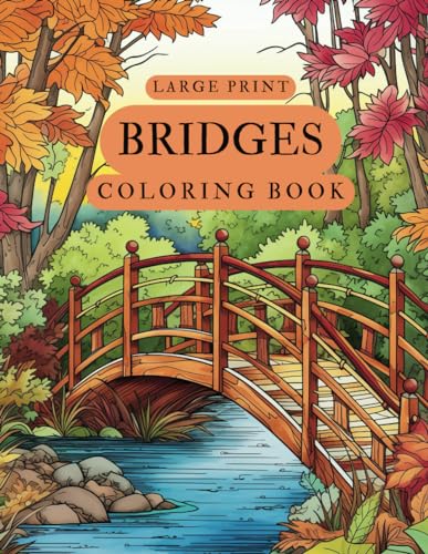 Large Print Bridges Coloring Book by Kapitonas Magelanas | Goodreads