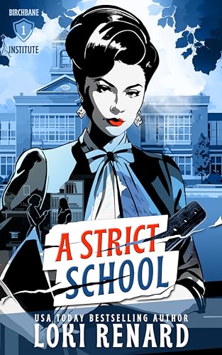 A Strict School (Birchbane Institute #1) by Loki Renard | Goodreads
