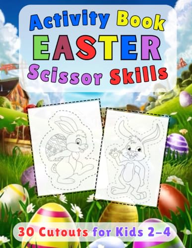 Easter Activity Book: Scissor Skills for Kids Ages 2 to 4, 30 Cutouts ...