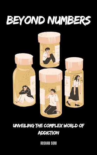 Beyond Numbers: Unveiling the Complex World of Addiction by roshan soni ...