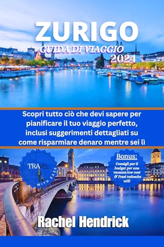 Zurigo Guida di viaggio 2024: Scopri tutto ciò che devi sapere per ...