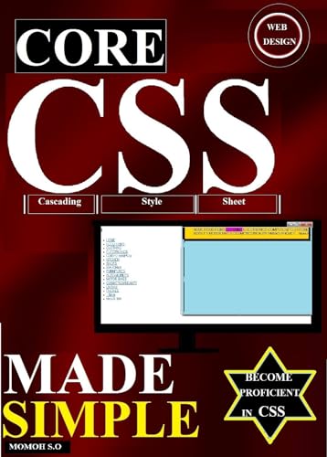 CORE CSS SIMPLIFIED: BECOME PROFICIENT IN CSS by MOMOH S.O | Goodreads