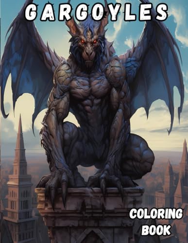 Gargoyles Coloring Book: An amazing coloring book with 40 illustrations ...