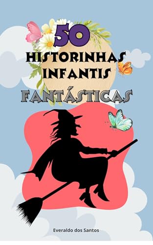 50 Historinhas Infantis Fantásticas by Everaldo Santos | Goodreads
