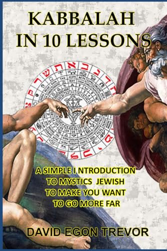 KABBALAH IN 10 LESSONS: A SIMPLE INTRODUCTION TO MYSTICS JEWISH TO MAKE ...