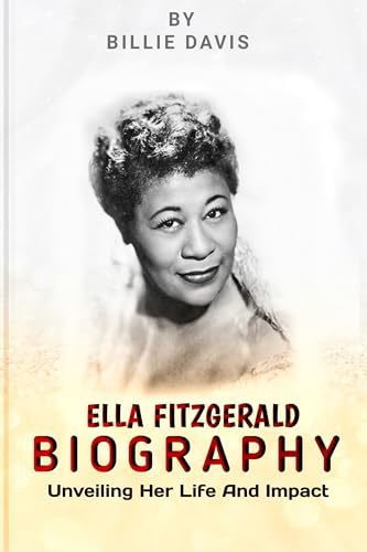 Ella Fitzgerald Biography: Unveiling Her Life And Impact by Billie ...