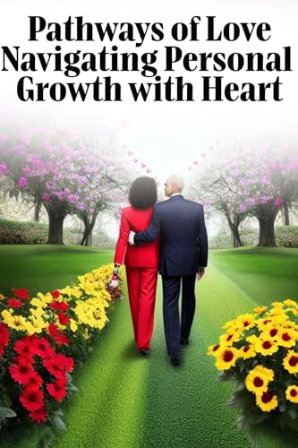Pathways of Love Navigating Personal Growth with Heart by Norma Warren ...