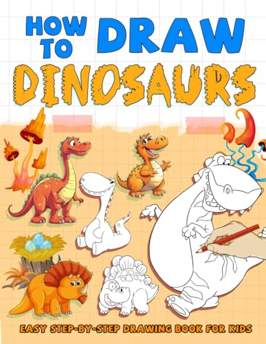 How To Draw Dinosaurs for Kids: Explore the Prehistoric World with ...