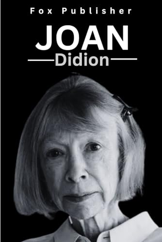 Joan Didion: A biography (Legendary Figures) by Fox Publisher | Goodreads