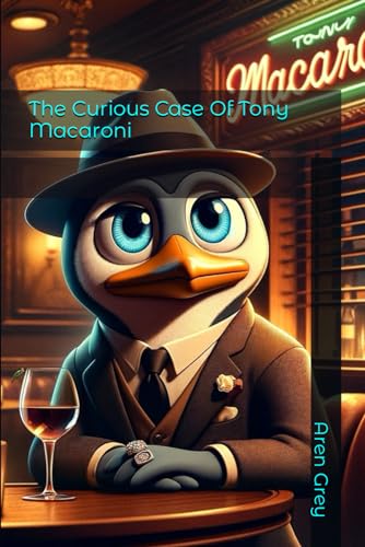 The Curious Case Of Tony Macaroni by Aren Grey | Goodreads
