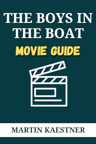 The Boys in the Boat Movie Guide by Martin Kaestner | Goodreads