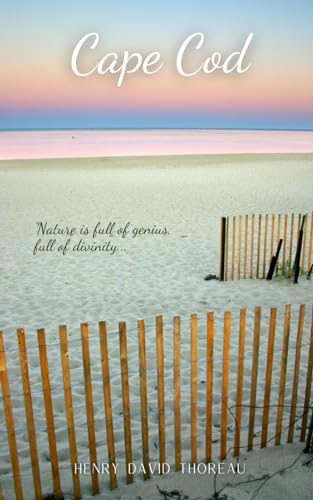 Cape Cod: The Classic Nature Inspired Soul Searching, Nature Writing ...