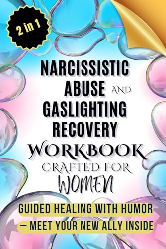 Narcissistic Abuse and Gaslighting Recovery Workbook: Breaking Chains! Navigating Narcissistic ...
