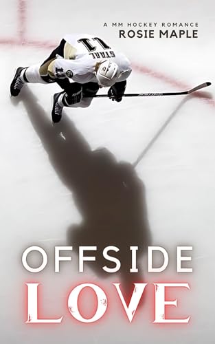 Offside Love: A MM Hockey Romance by Rosie Maple | Goodreads