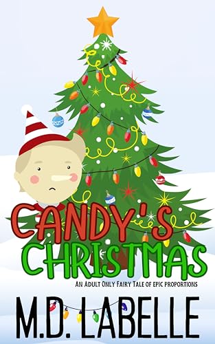Candy's Christmas: An Adult Only Fairy Tale of Epic Proportions by M.D ...