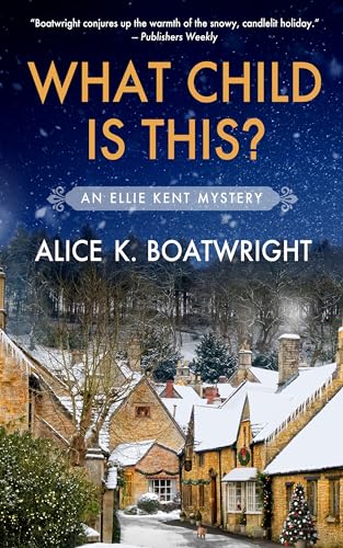 What Child Is This?: An Ellie Kent Mystery by Alice K. Boatwright ...
