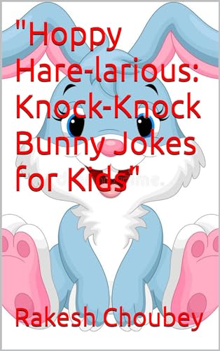 "Hoppy Hare-larious: Knock-Knock Bunny Jokes for Kids" by Rakesh ...