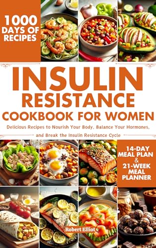 Insulin Resistance Cookbook for Women: Delicious Recipes to Nourish Your Body, Balance Your ...