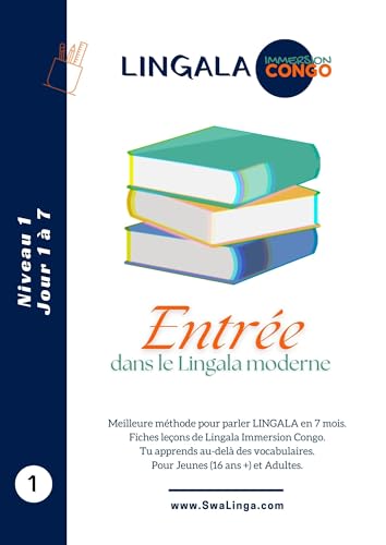 LINGALA-immersion : Niveau 1 - Jour 1 à Jour 7 (LINGALA-IMMERSION CONGO ...