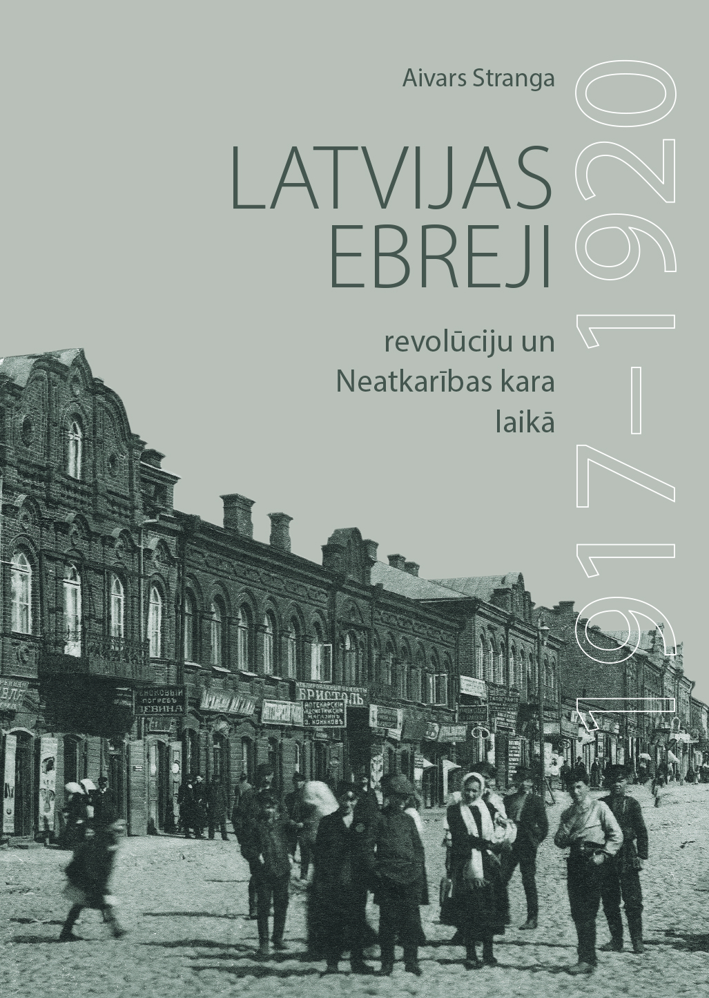 Latvijas ebreji revolūciju un Neatkarības kara laikā: 1917-1920 by ...
