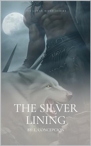 The Silver Lining (The Lunar River Series Book 1) by L.Concepcion ...