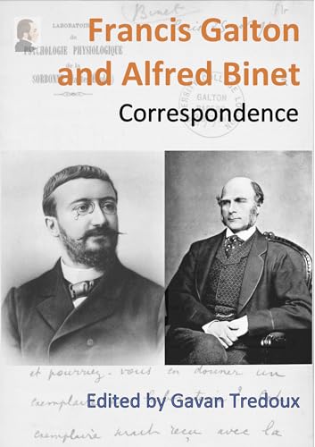 Francis Galton and Alfred Binet: Correspondence by Gavan Tredoux ...