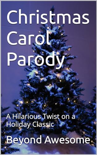 Christmas Carol Parody: A Hilarious Twist on a Holiday Classic by ...