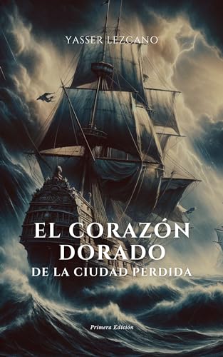 El Corazón Dorado de la Ciudad Perdida by Yasser Lezcano | Goodreads