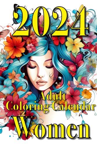 2024 Women Adult Coloring Calendar Book: 12 Months of Relaxing Pages ...