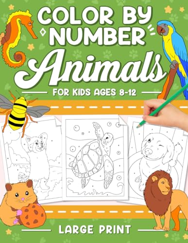 Color by Number Animals: Coloring Book for Kids Ages 8-12 With Adorable ...