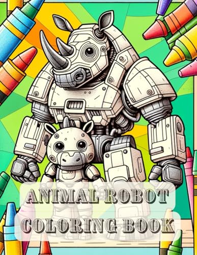 Animal Robot Coloring Book: For Creative Kids (Ages 3-8) . Spark ...