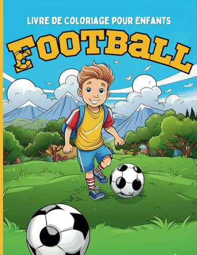 Football Livre de Coloriage pour Enfants: Cahier de coloriage pour les ...