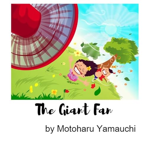 the Giant Fan: the Giant Fan by Motoharu Yamauchi | Goodreads