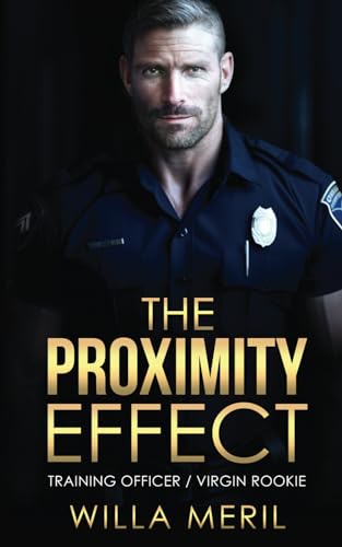 The Proximity Effect: Training Officer / Virgin Rookie: BOOK 2 of The Proximity Effect Series by ...