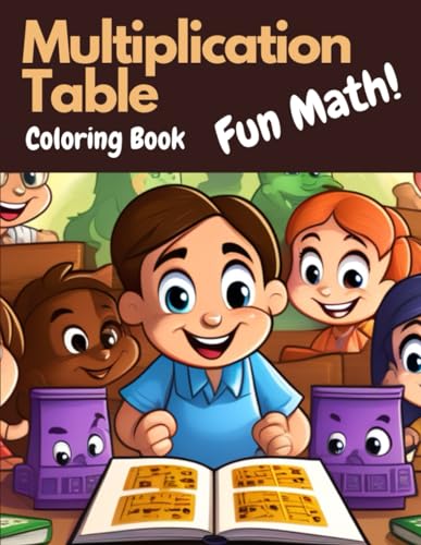 Multiplication Table Coloring Book: Math Fun. For Boys and Girls, Learn ...