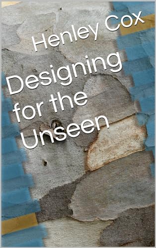 Designing for the Unseen by Henley Cox | Goodreads