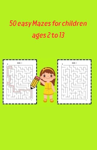 50 Mazes for children ages 2 to 13: 8.5 × 5.5 inche 50 page for kids by ...