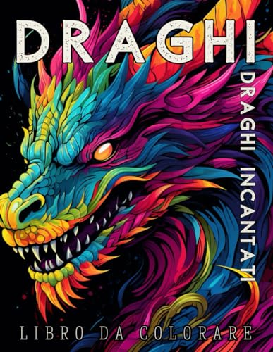Draghi da colorare - 50 illustrazioni - libro da colorare per adulti ...