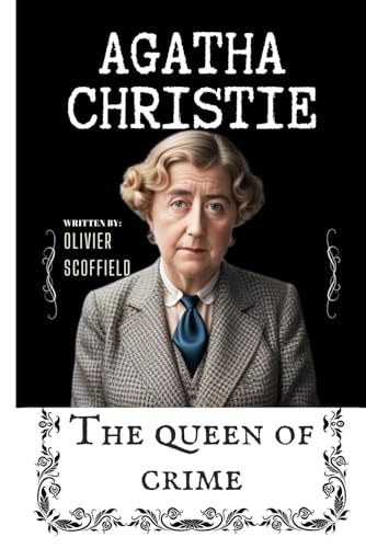 Agatha Christie: The Queen of Crime by Olivier Scoffield | Goodreads