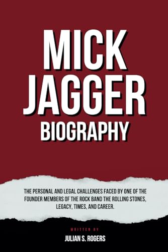 MICK JAGGER BIOGRAPHY: The Personal and legal challenges faced by one ...