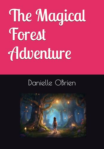 The Magical Forest Adventure by Danielle OBrien | Goodreads