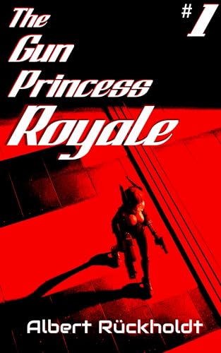 The Gun Princess Royale: Book 1 by Albert Rückholdt | Goodreads