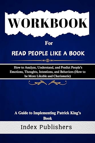 Workbook for Read People Like a Book : How to Analyze, Understand, and Predict People’s Emotions ...