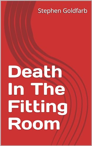 Death In The Fitting Room by Stephen Goldfarb | Goodreads