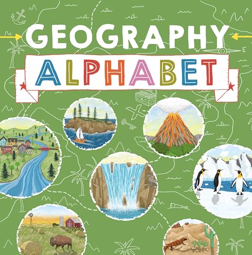 Geography Alphabet: An Introduction to Earth’s Features for Kids by R.M ...