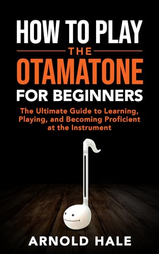How to Play the Otamatone for Beginners: The Ultimate Guide to Learning ...