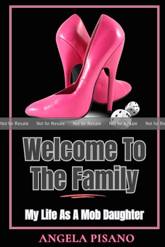 Welcome To The Family: My Life as A Mob Daughter by Angela Pisano ...