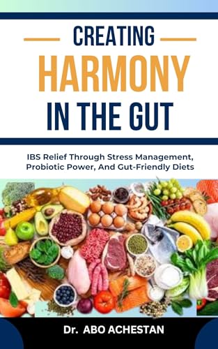 CREATING HARMONY IN THE GUT : IBS Relief Through Stress Management ...